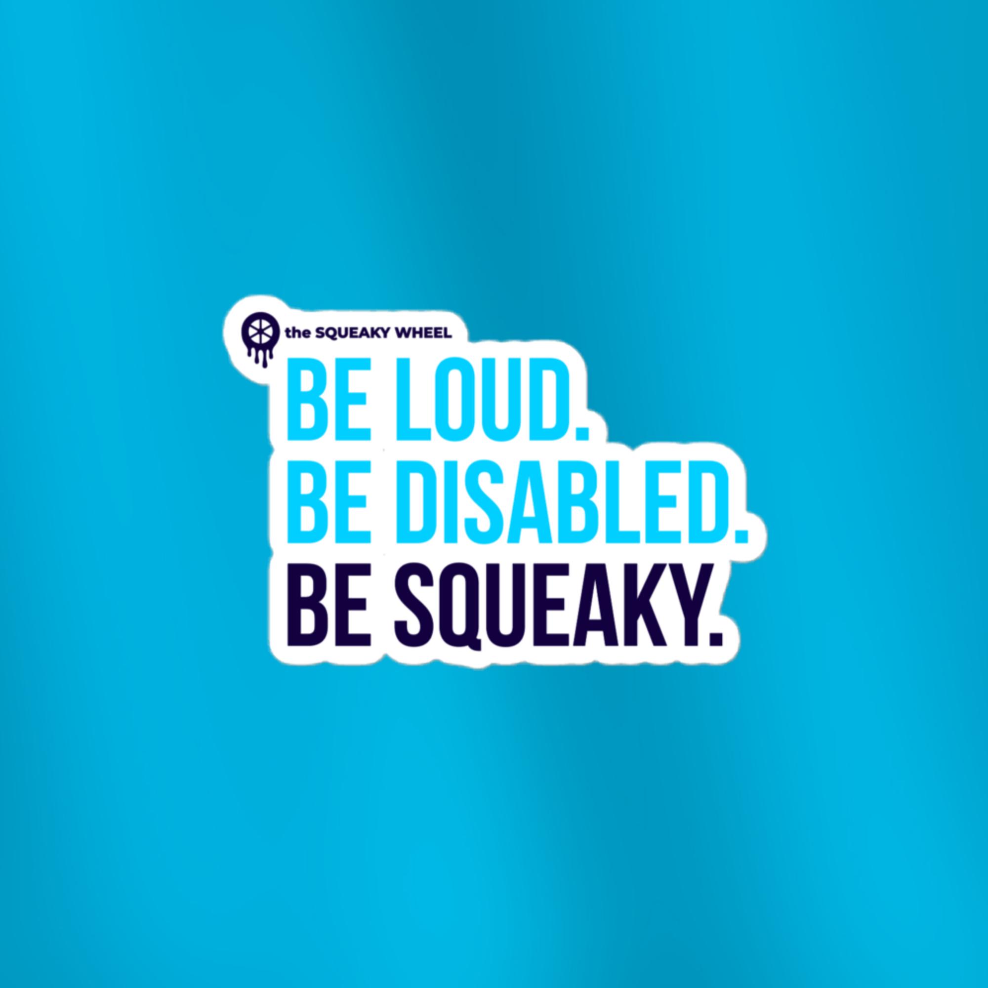 'Be Squeaky' Sticker - The Squeaky Wheel