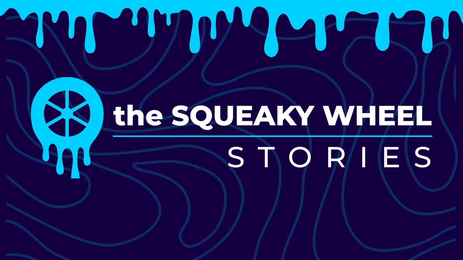 Our Stories - The Squeaky Wheel
